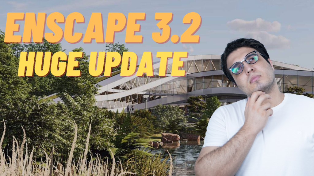 Enscape 3.2 New Features - TATBIM Official Website